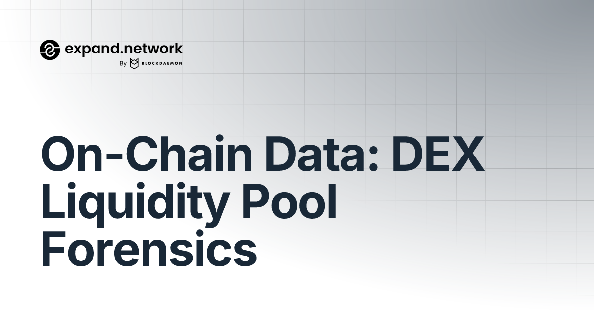 On-Chain Data: DEX Liquidity Pool Forensics | expand.network