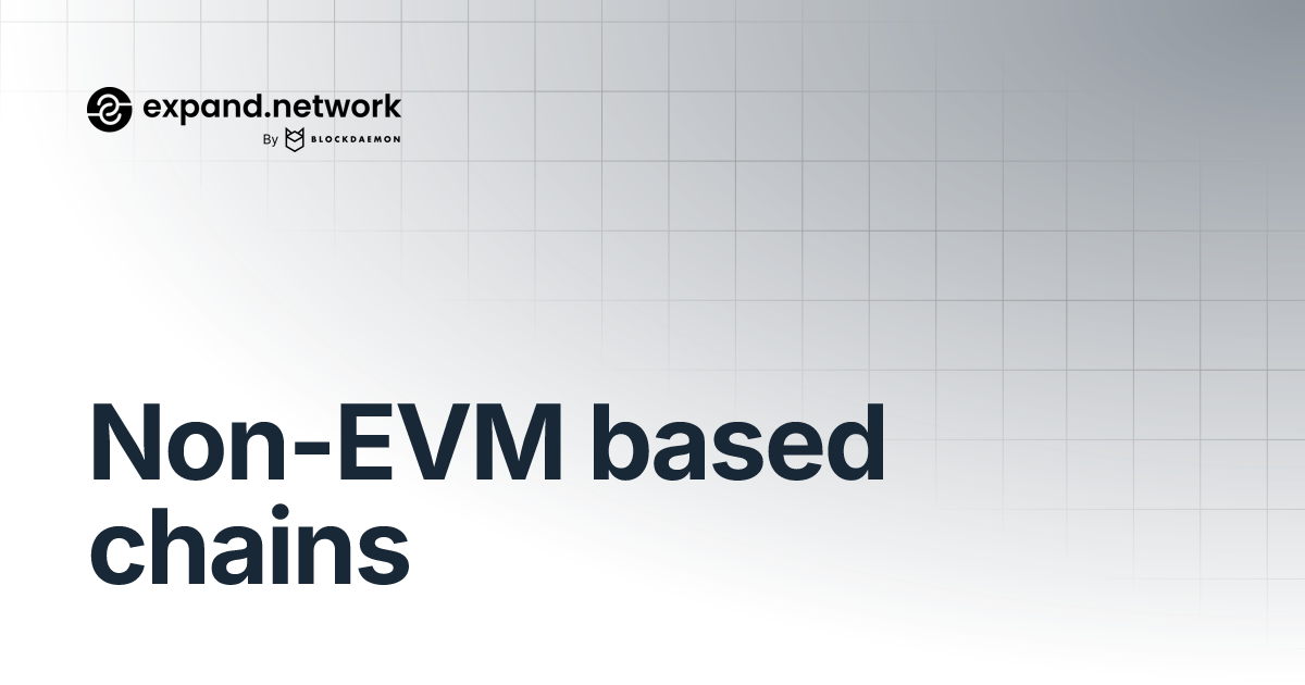 Non-EVM based chains | expand.network